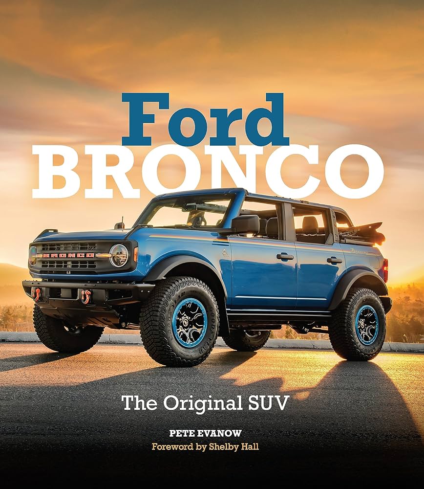Interview With Professor Pete Evanow, and Ford Bronco: The Original SUV ...